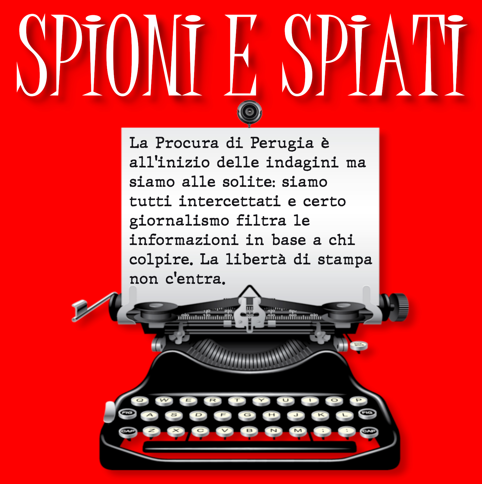I soliti spioni e i soliti spiati, il Belpaese del dossieraggio